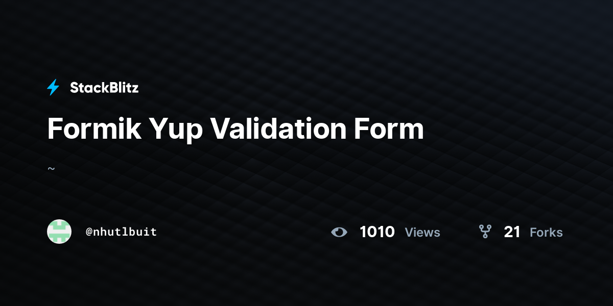Formik Yup Validation Form - StackBlitz Formik Yup Validation Form - StackBlitz
