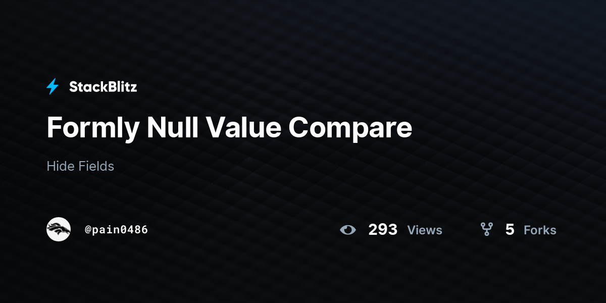 Formly Null Value Compare - StackBlitz Formly Null Value Compare - StackBlitz