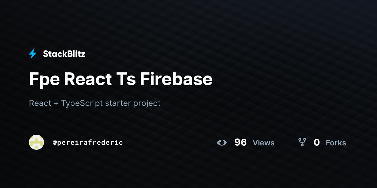 Fpe React Ts Firebase - StackBlitz Fpe React Ts Firebase - StackBlitz