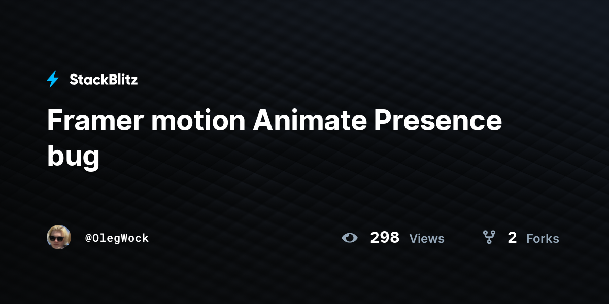 Framer motion Animate Presence bug - StackBlitz