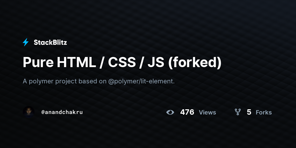 Pure HTML / CSS / JS (forked) - StackBlitz