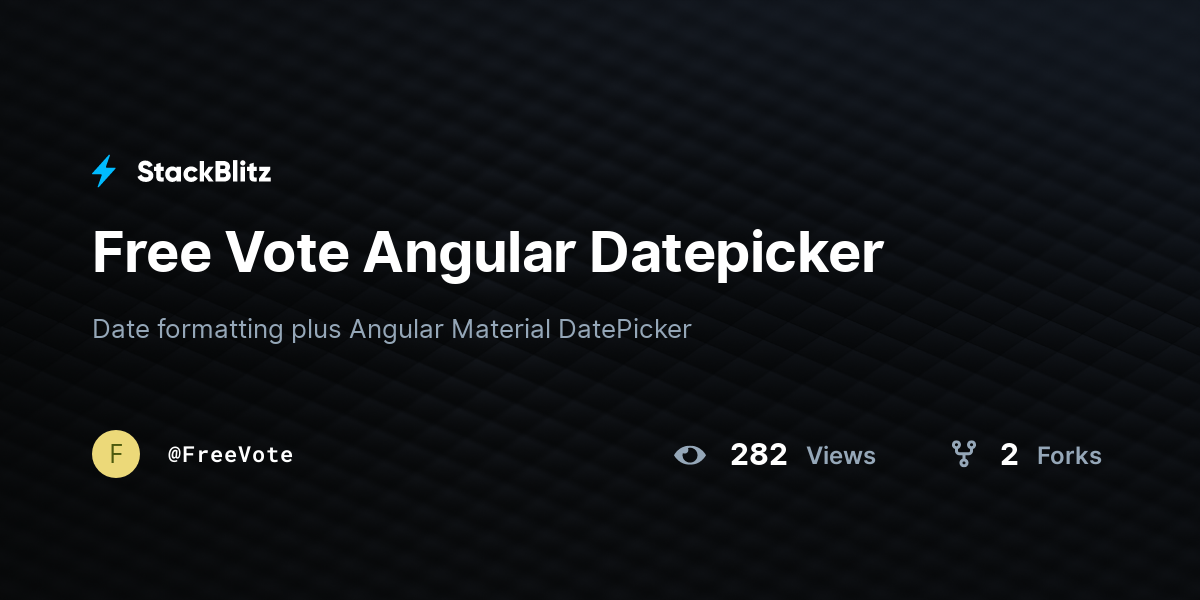 Free Vote Angular Datepicker - StackBlitz Free Vote Angular Datepicker - StackBlitz