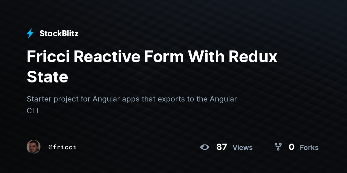Fricci Reactive Form With Redux State - StackBlitz Fricci Reactive Form With Redux State - StackBlitz