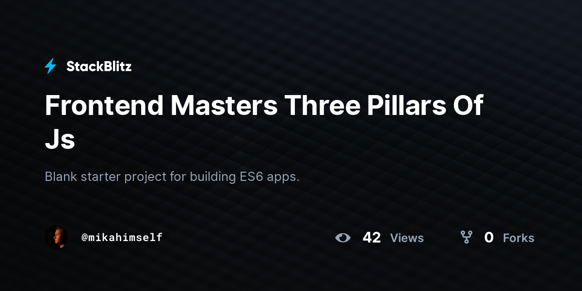 Frontend Masters Three Pillars Of Js - StackBlitz Frontend Masters Three Pillars Of Js - StackBlitz