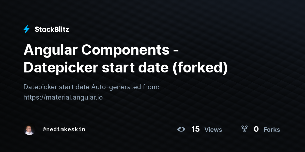 Angular Components - Datepicker start date (forked) - StackBlitz