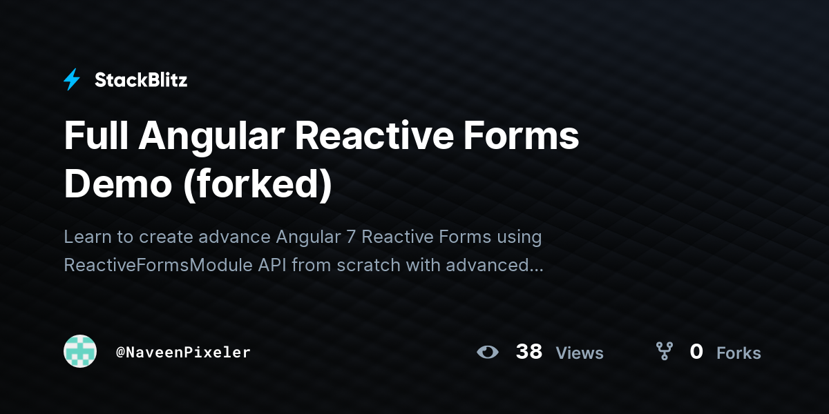 Full Angular Reactive Forms Demo (forked) - StackBlitz Full Angular Reactive Forms Demo (forked) - StackBlitz