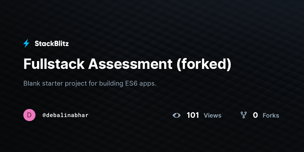 Fullstack Assessment (forked) - StackBlitz