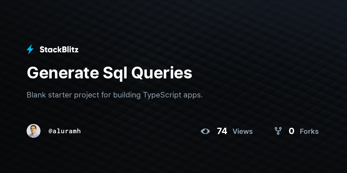 Generate Sql Queries - StackBlitz