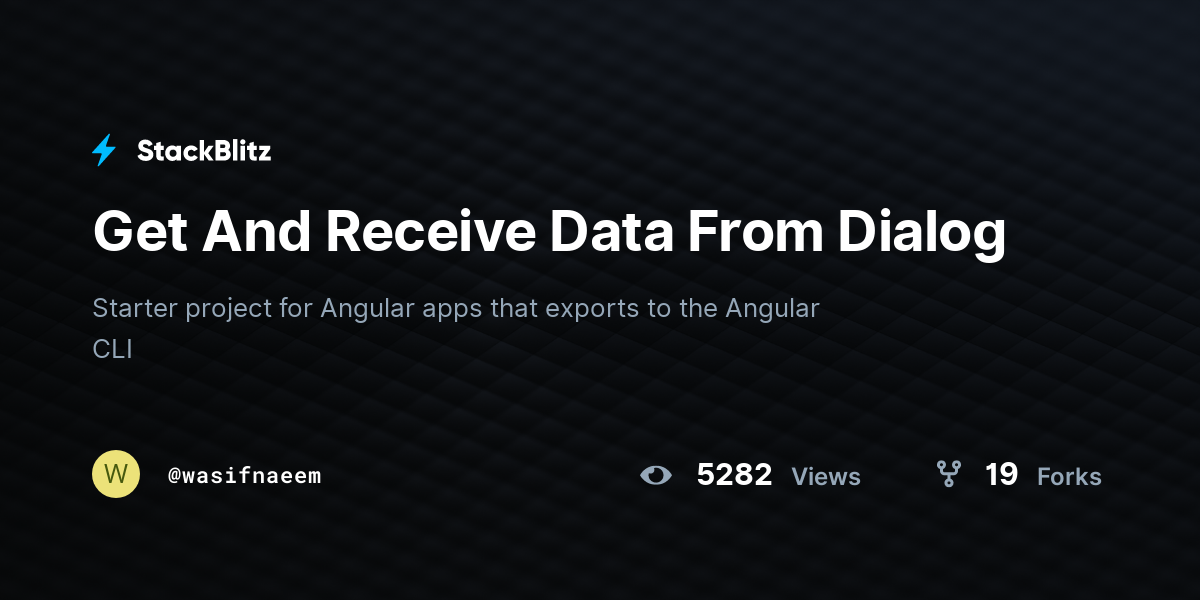 Get And Receive Data From Dialog - StackBlitz