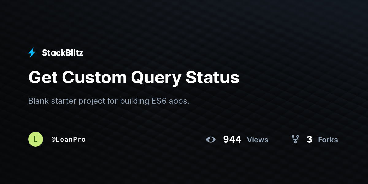 Get Custom Query Status - StackBlitz