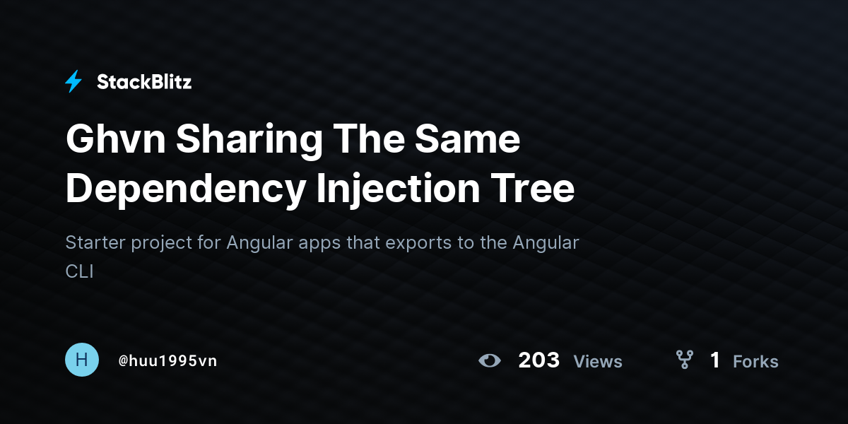 Ghvn Sharing The Same Dependency Injection Tree - StackBlitz
