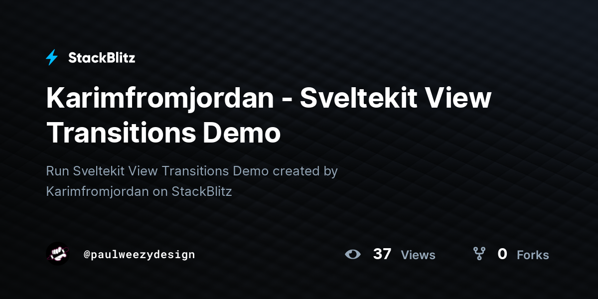 Karimfromjordan - Sveltekit View Transitions Demo - StackBlitz
