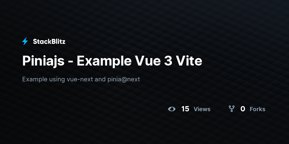 Piniajs - Example Vue 3 Vite - StackBlitz