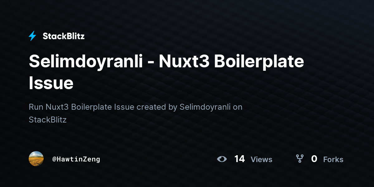 Selimdoyranli - Nuxt3 Boilerplate Issue - StackBlitz Selimdoyranli - Nuxt3 Boilerplate Issue - StackBlitz