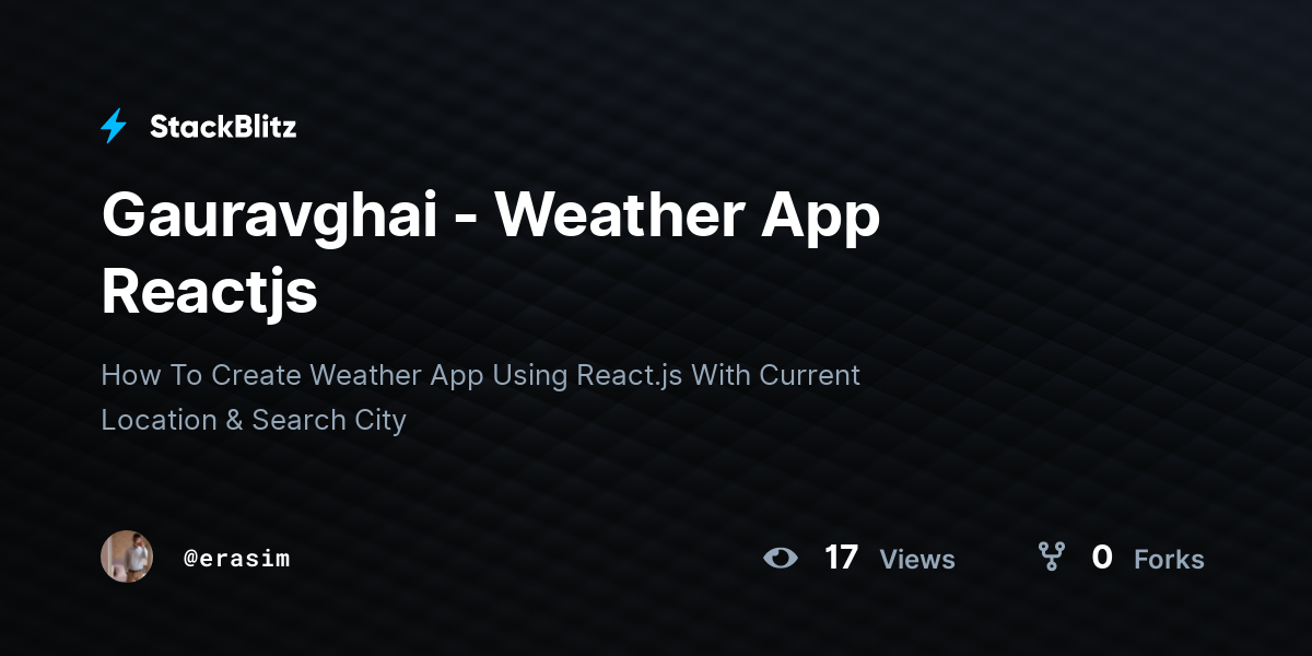 Gauravghai - Weather App Reactjs - StackBlitz Gauravghai - Weather App Reactjs - StackBlitz