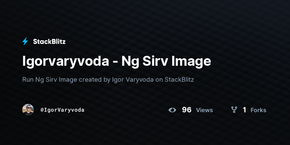 Igorvaryvoda - Ng Sirv Image - StackBlitz