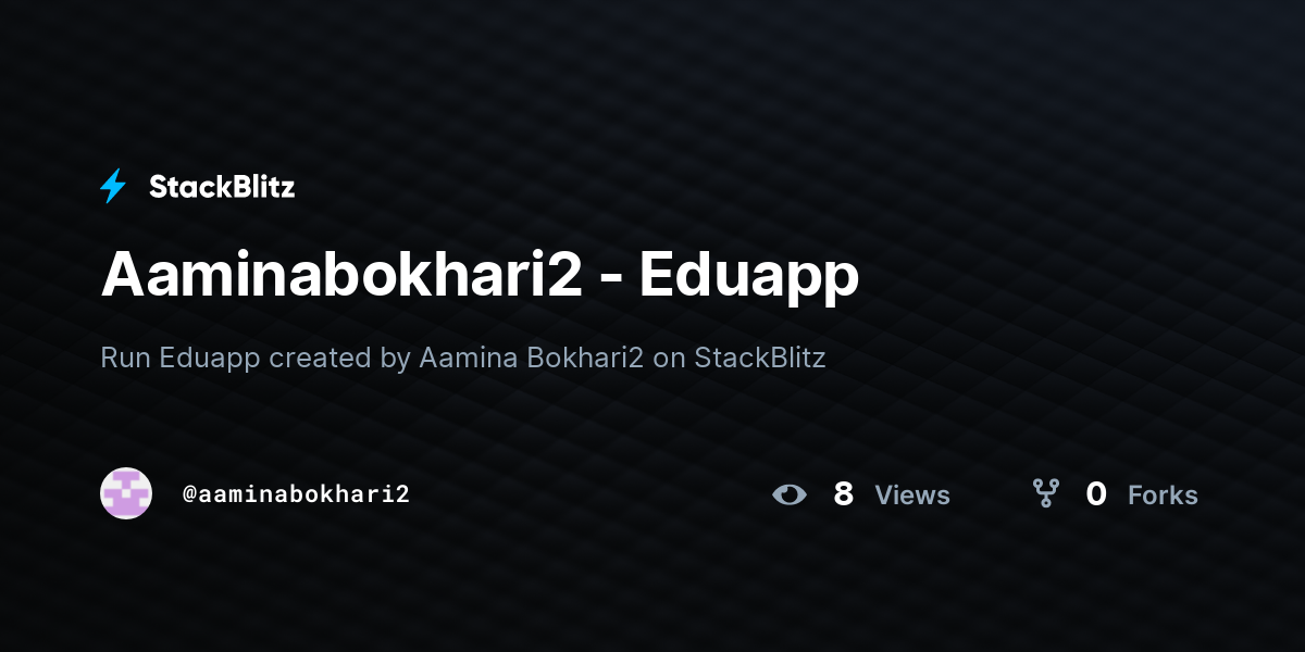 Aaminabokhari2 - Eduapp - StackBlitz