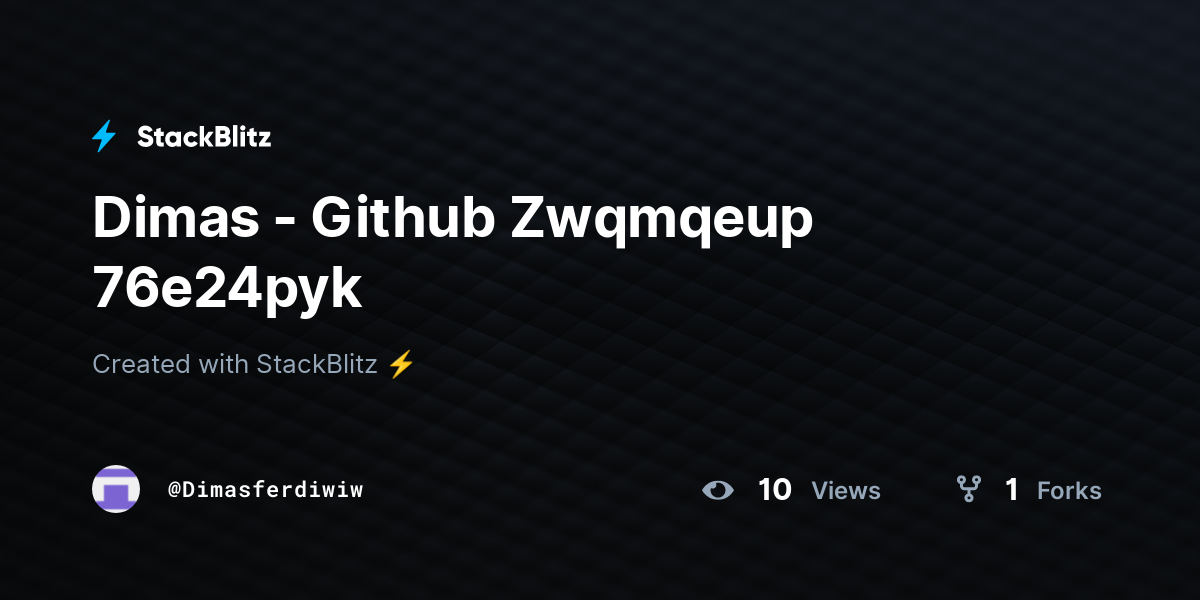 Dimas - Github Zwqmqeup 76e24pyk - StackBlitz