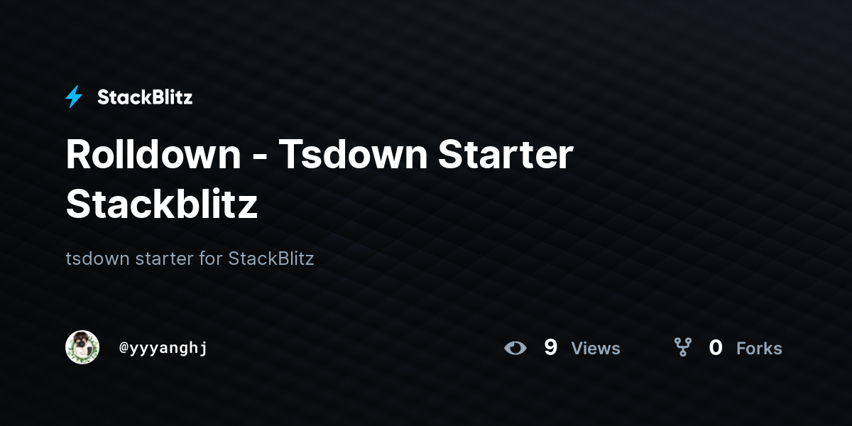 Rolldown - Tsdown Starter Stackblitz - StackBlitz