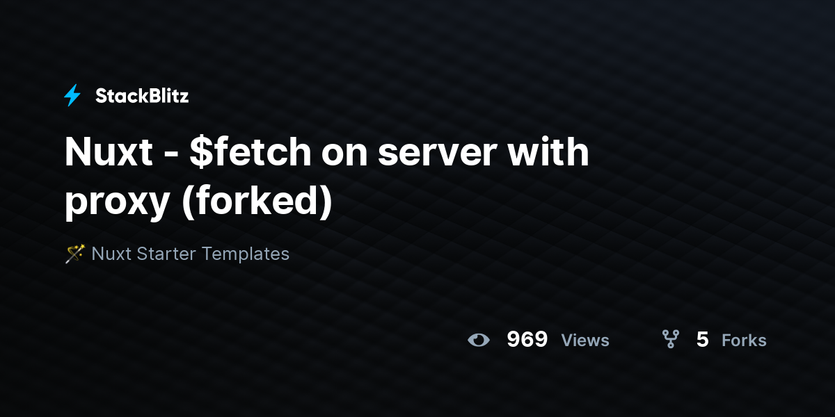 Nuxt - $fetch on server with proxy (forked) - StackBlitz
