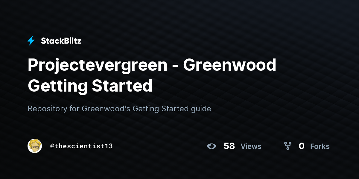 Projectevergreen - Greenwood Getting Started - StackBlitz