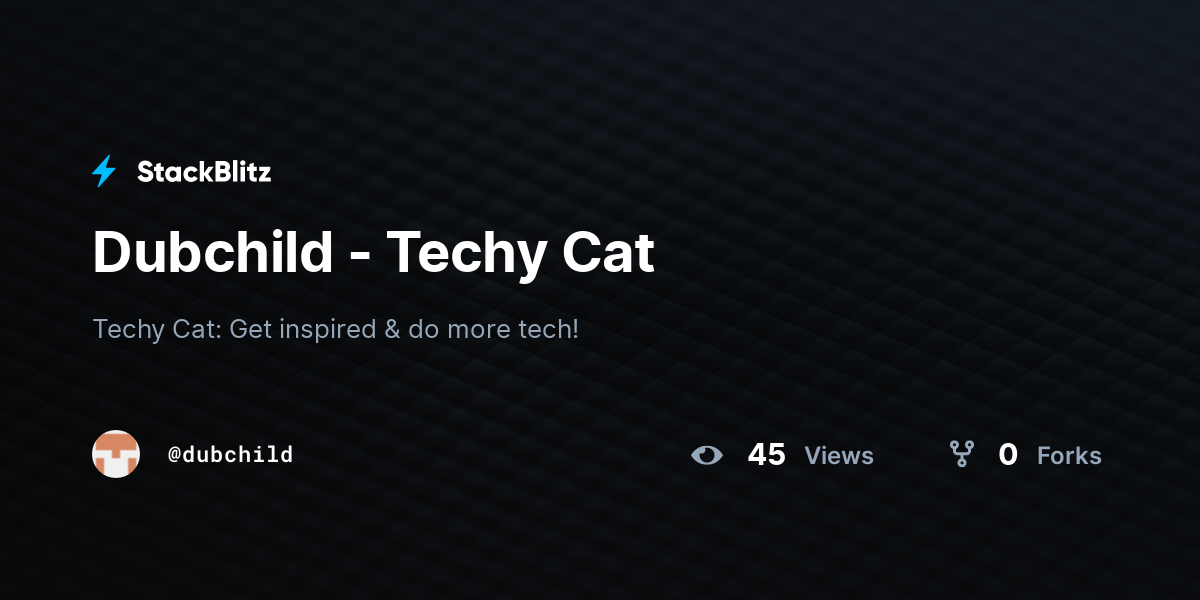 Dubchild - Techy Cat - StackBlitz