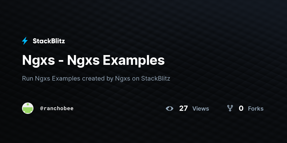 Ngxs - Ngxs Examples - StackBlitz Ngxs - Ngxs Examples - StackBlitz