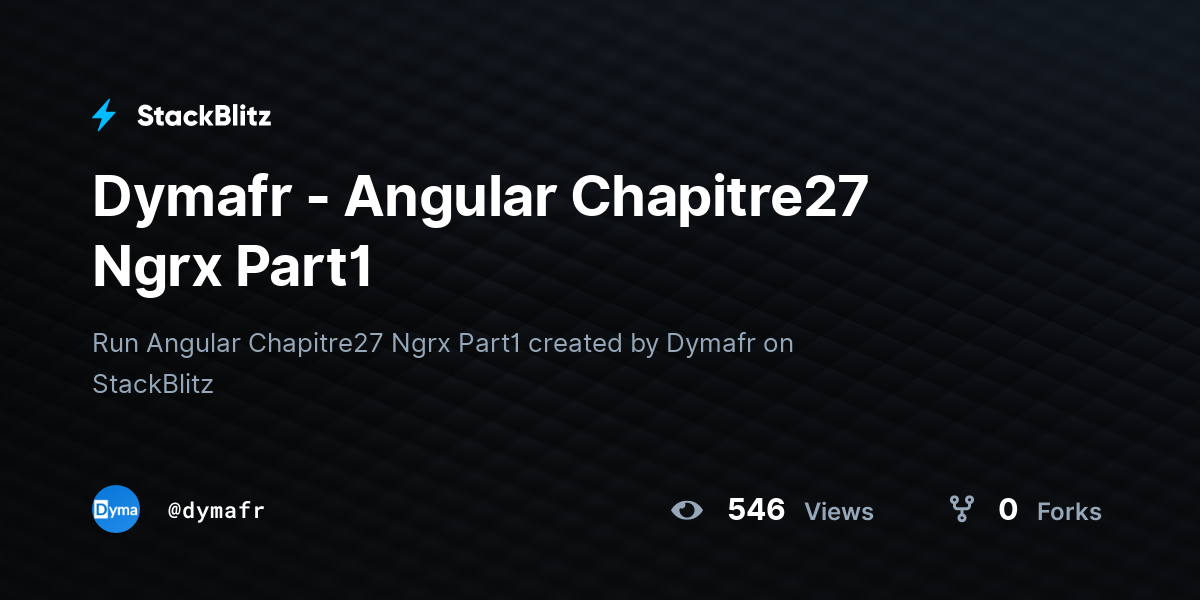 Dymafr - Angular Chapitre27 Ngrx Part1 - StackBlitz