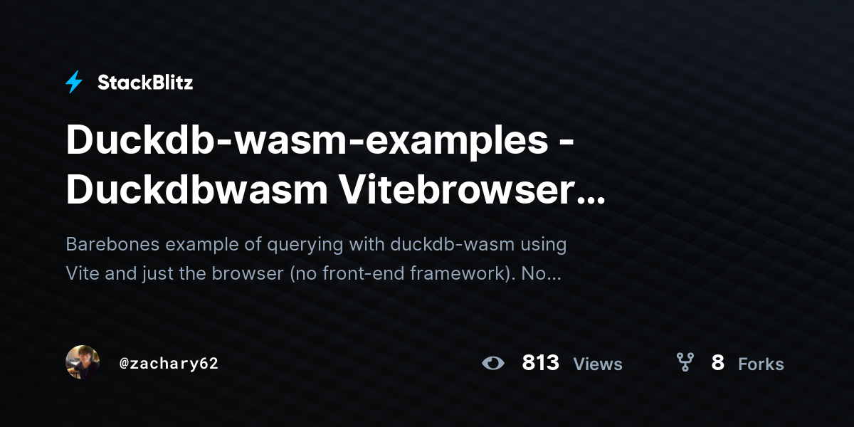 Duckdb-wasm-examples - Duckdbwasm Vitebrowser (forked) - StackBlitz