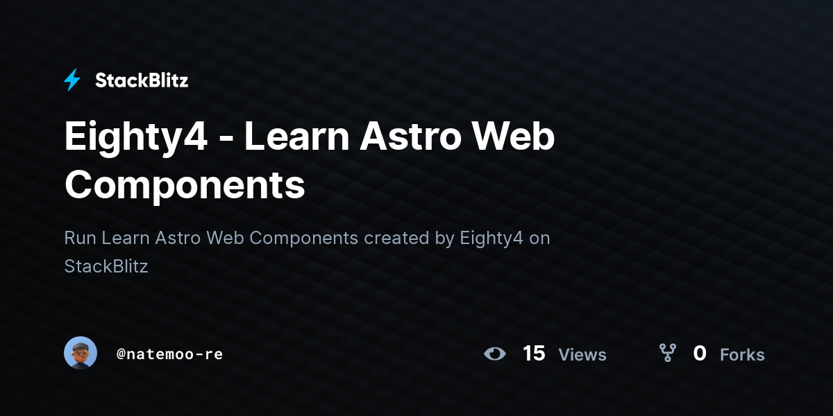 Eighty4 - Learn Astro Web Components - StackBlitz