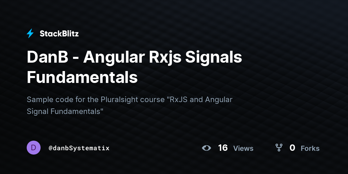 DanB - Angular Rxjs Signals Fundamentals - StackBlitz