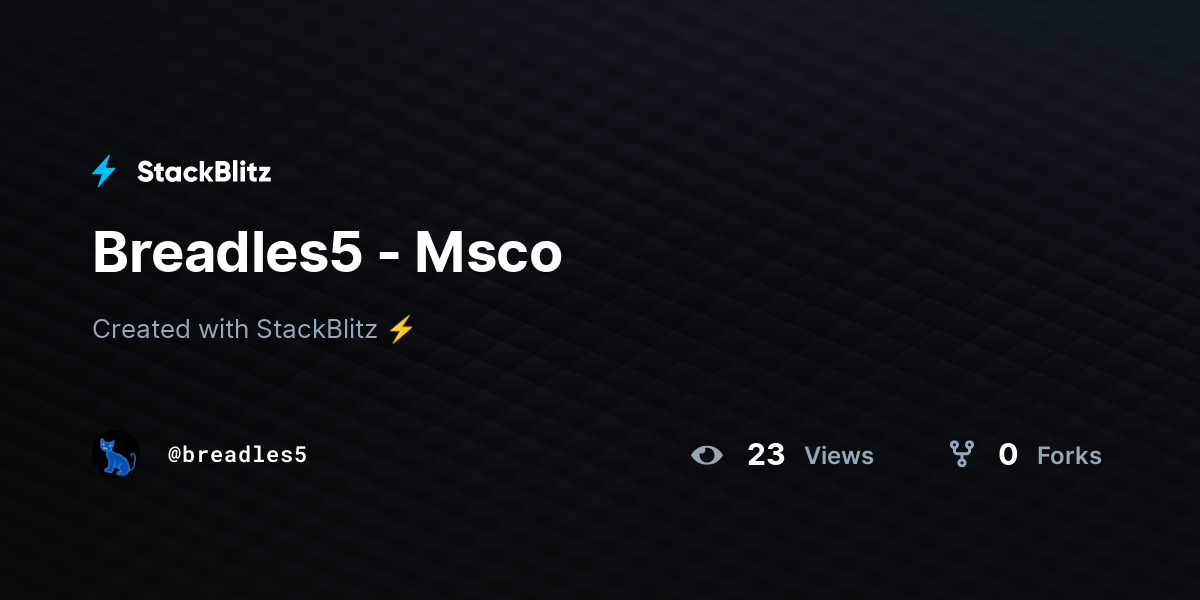 Breadles5 - Msco - StackBlitz