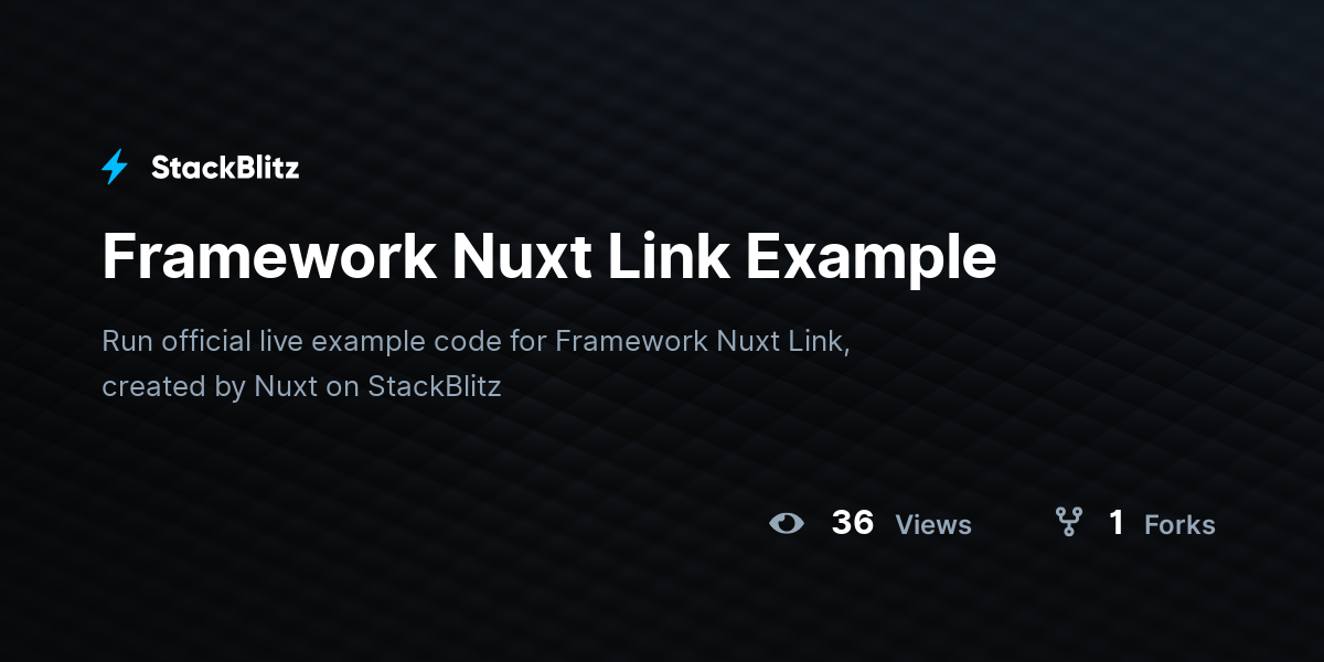 Framework Nuxt Link Example - StackBlitz