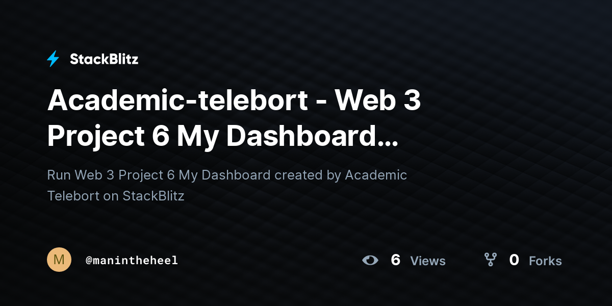Academic-telebort - Web 3 Project 6 My Dashboard (duplicated) - StackBlitz