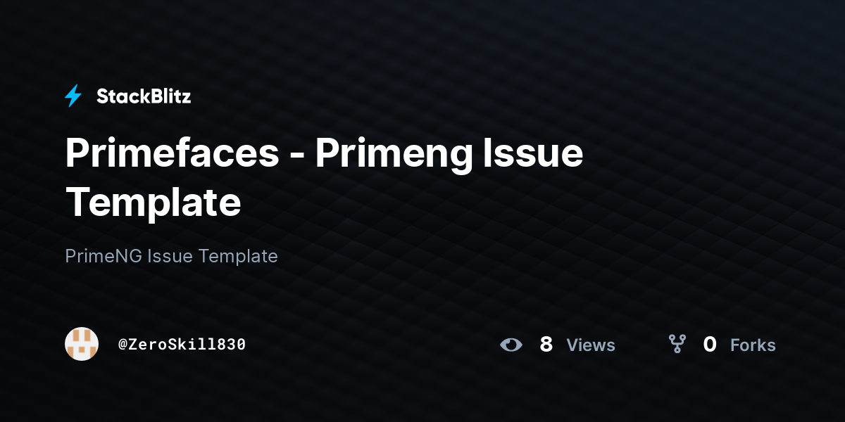 Primefaces - Primeng Issue Template - StackBlitz