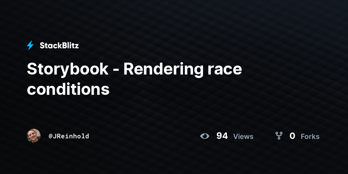 Storybook - Rendering race conditions - StackBlitz