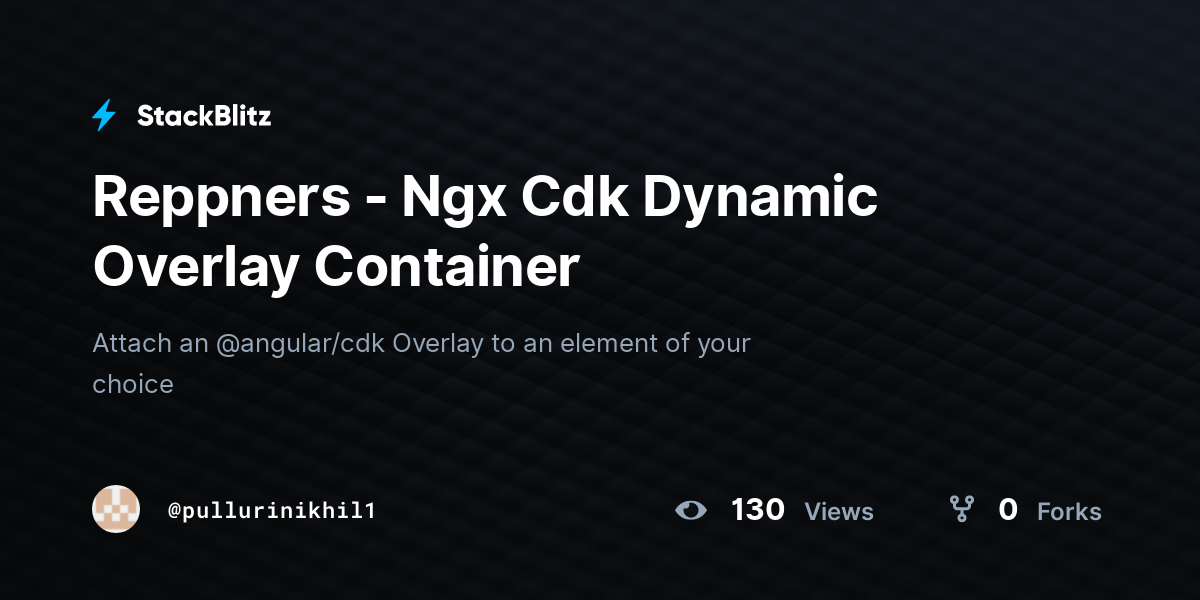 Reppners - Ngx Cdk Dynamic Overlay Container - StackBlitz
