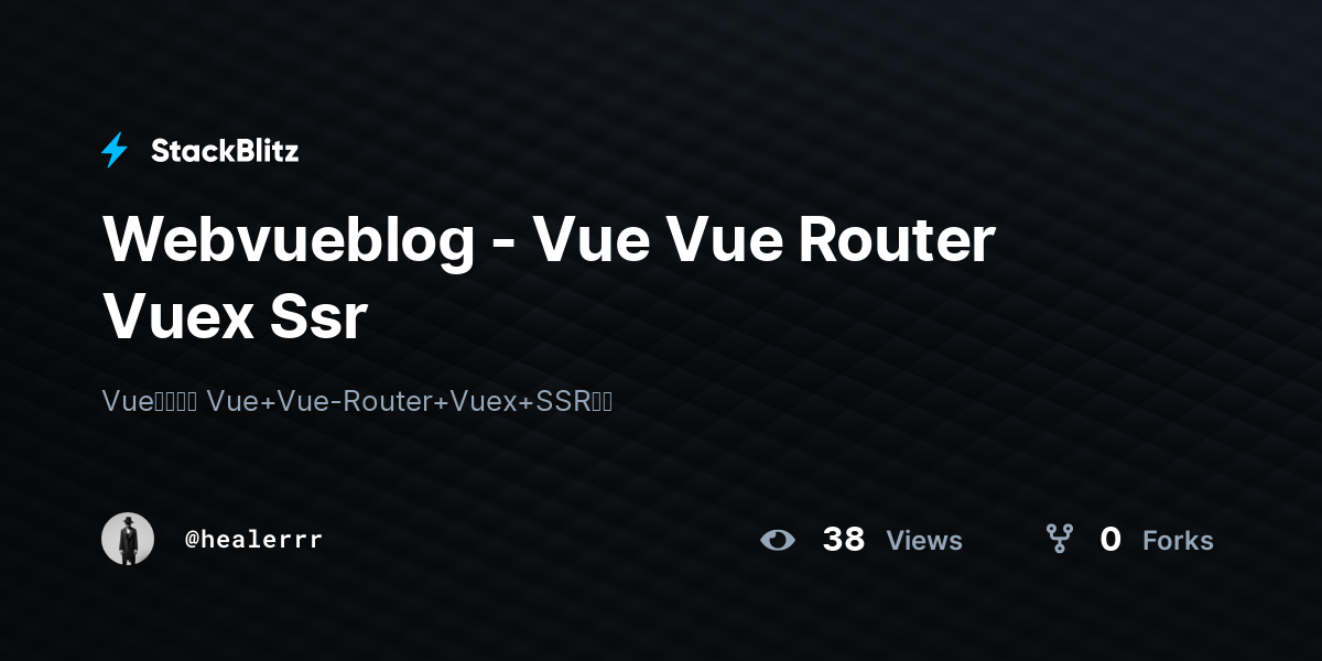 Webvueblog Vue Vue Router Vuex Ssr Stackblitz