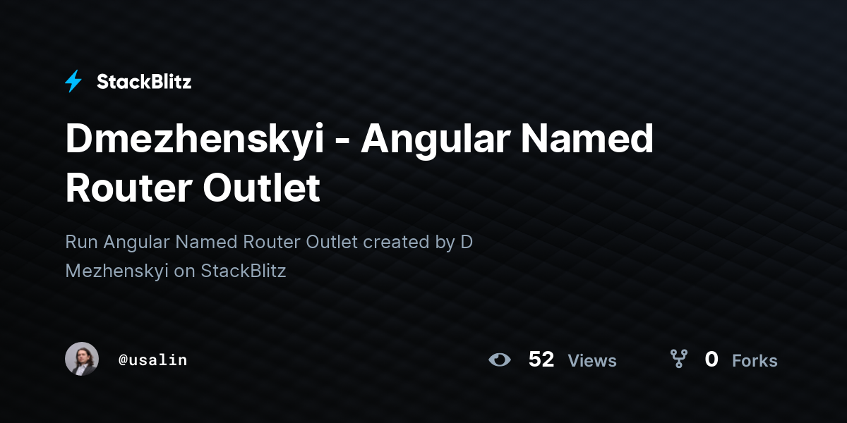 Dmezhenskyi - Angular Named Router Outlet - StackBlitz
