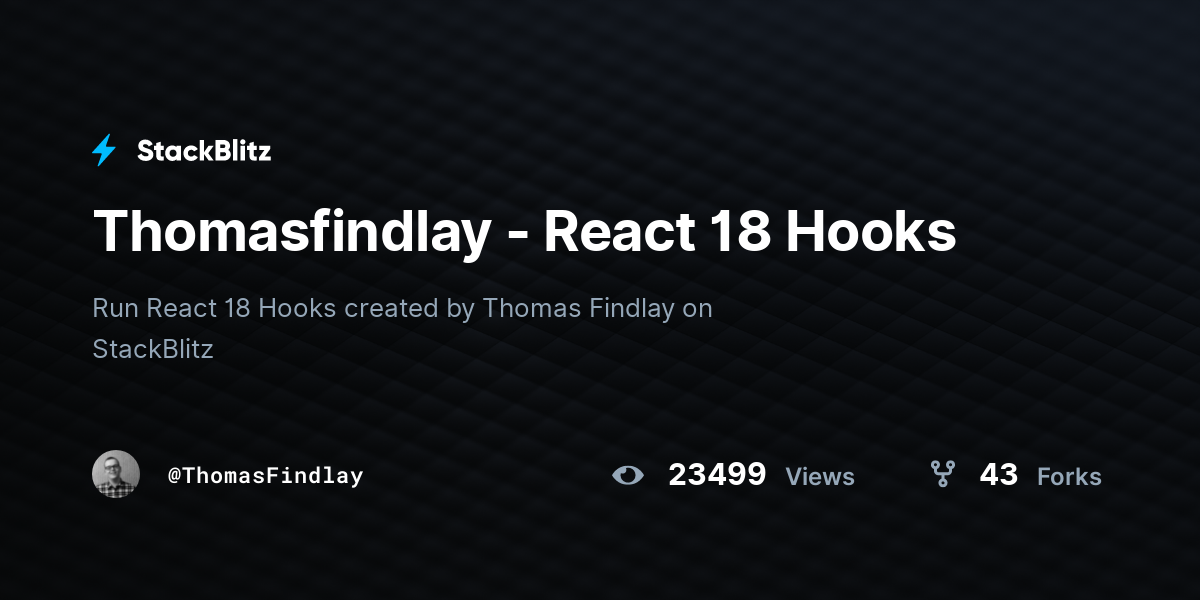 Thomasfindlay - React 18 Hooks - StackBlitz