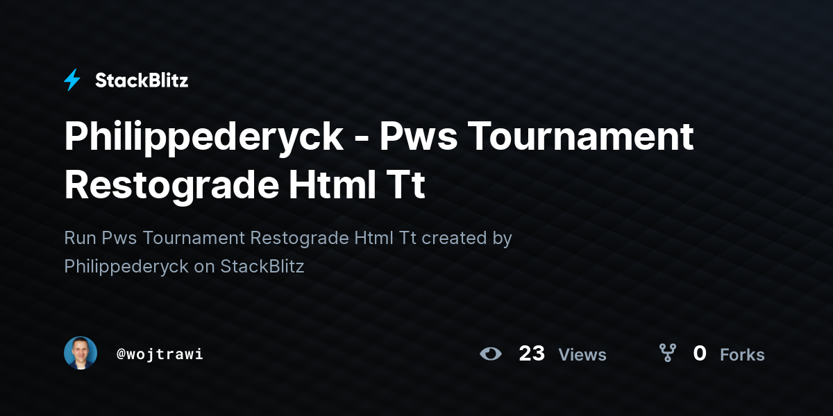 Philippederyck - Pws Tournament Restograde Html Tt - StackBlitz Philippederyck - Pws Tournament Restograde Html Tt - StackBlitz