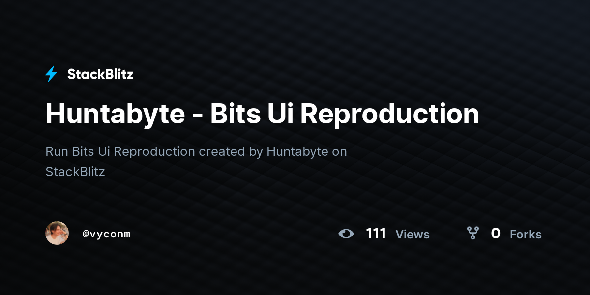 Huntabyte - Bits Ui Reproduction - StackBlitz