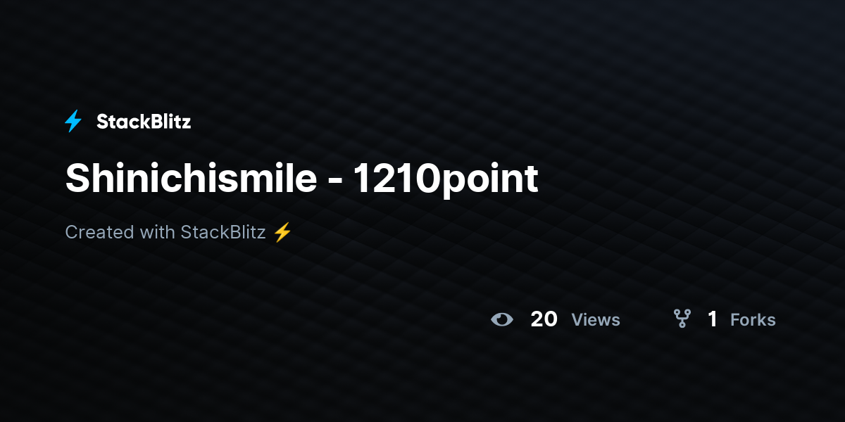 Shinichismile - 1210point - StackBlitz