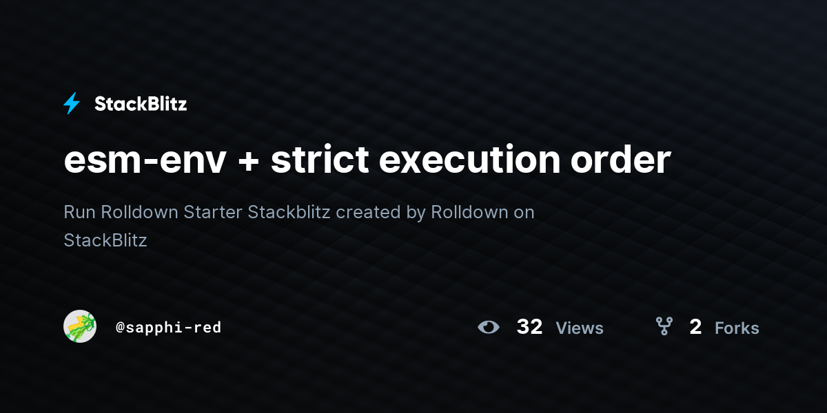 esm-env + strict execution order - StackBlitz