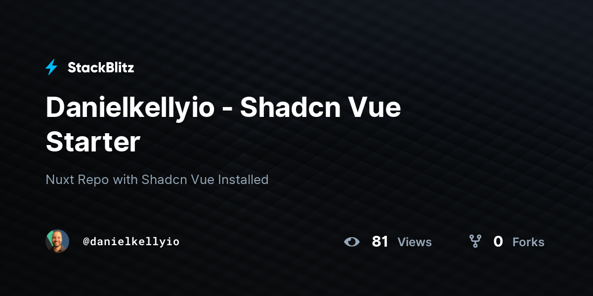Danielkellyio - Shadcn Vue Starter - StackBlitz Danielkellyio - Shadcn Vue Starter - StackBlitz