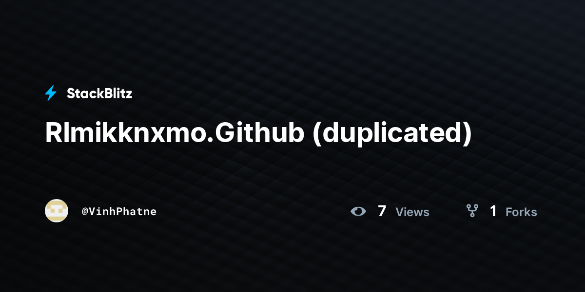 Rlmikknxmo Github Duplicated Stackblitz