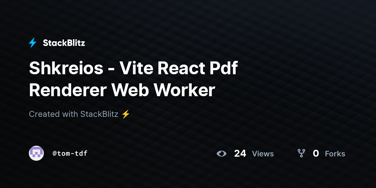 Shkreios - Vite React Pdf Renderer Web Worker - StackBlitz Shkreios - Vite React Pdf Renderer Web Worker - StackBlitz