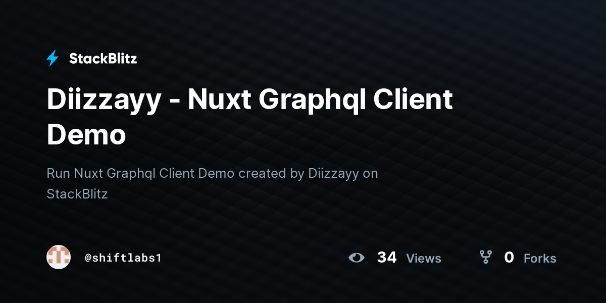 Diizzayy - Nuxt Graphql Client Demo - StackBlitz Diizzayy - Nuxt Graphql Client Demo - StackBlitz