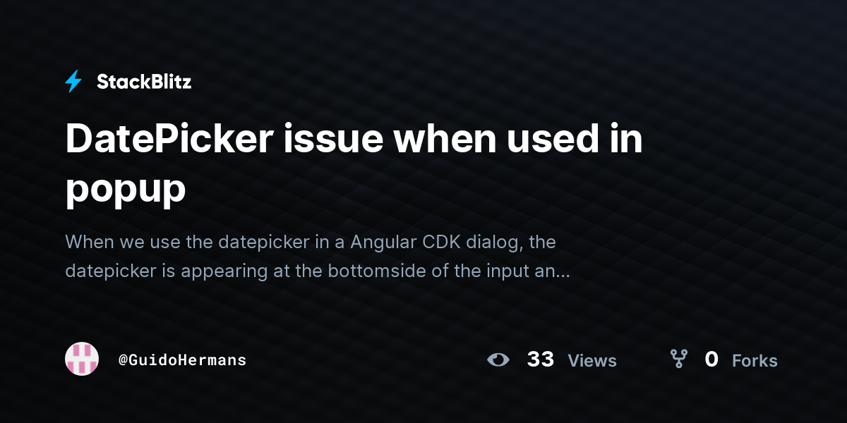 DatePicker issue when used in popup - StackBlitz