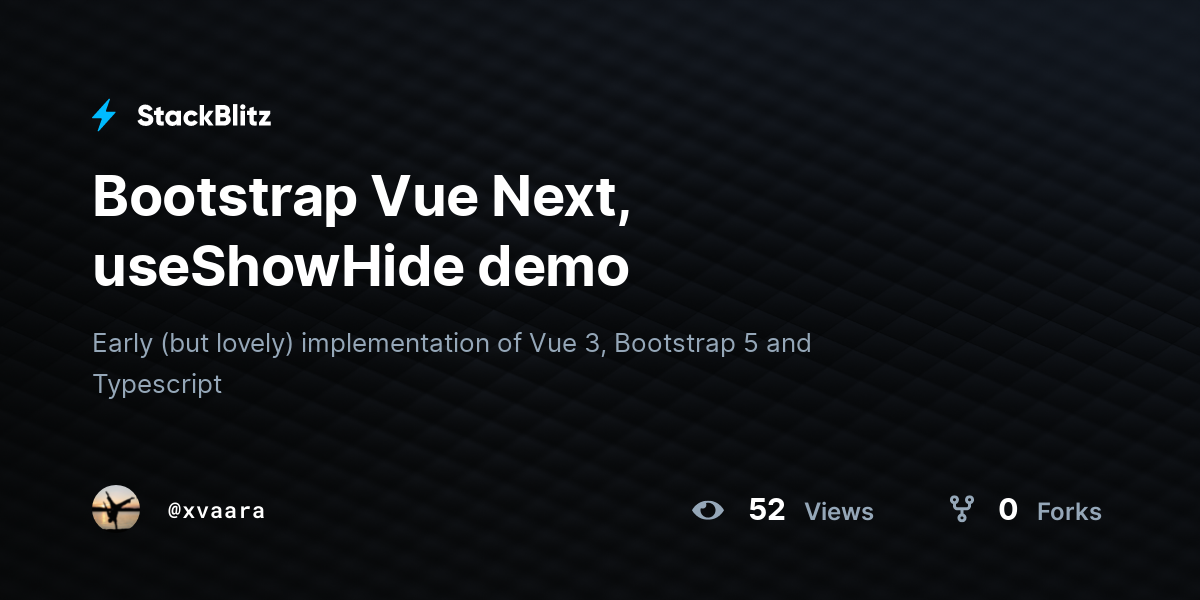 Bootstrap Vue Next, useShowHide demo - StackBlitz